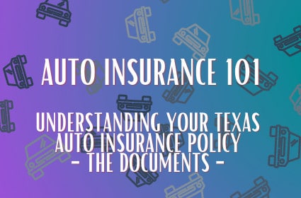 Auto Insurance 101 – Understanding Your Texas Auto Insurance Policy ...